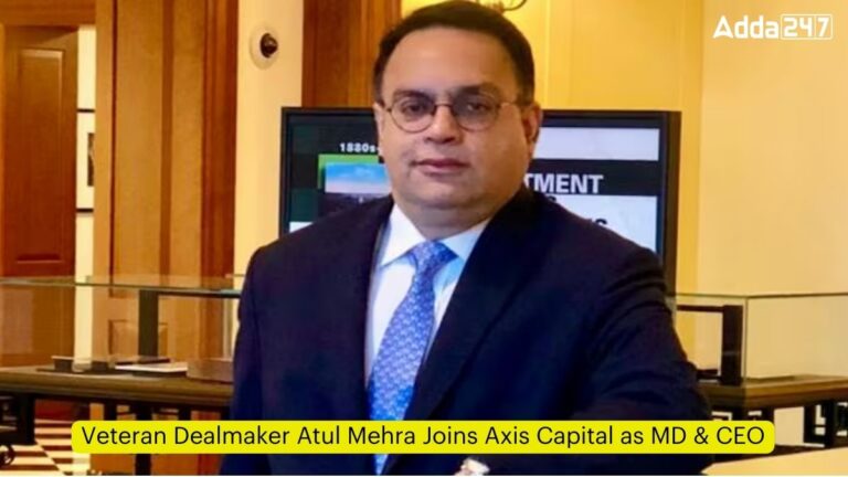 अतुल मेहरा बने Axis Capital के MD और CEO
